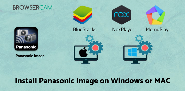 Panasonic Image App for PC - How to Install on Windows PC, Mac