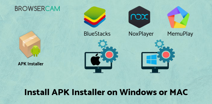 APK Installer for PC - How to Install on Windows PC, Mac