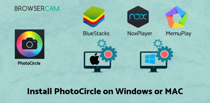 PhotoCircle for PC - How to Install on Windows PC, Mac