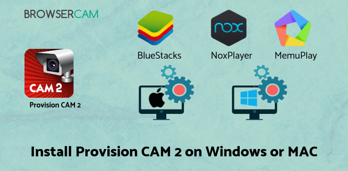 Provision CAM 2 for PC - How to Install on Windows PC, Mac