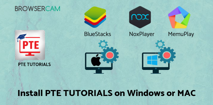 PTE TUTORIALS for PC - How to Install on Windows PC, Mac