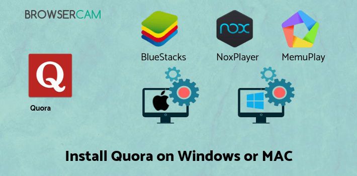 Quora for PC - How to Install on Windows PC, Mac
