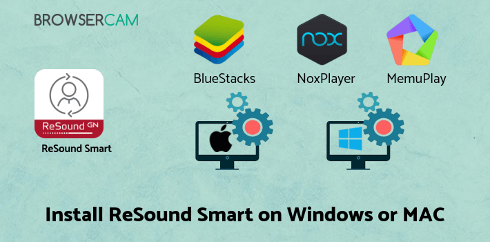 ReSound Smart 3D for PC - How to Install on Windows PC, Mac