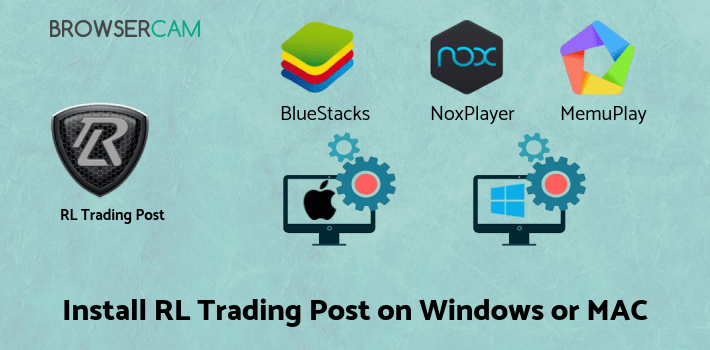 RL Trading Post for PC - How to Install on Windows PC, Mac