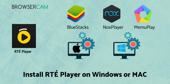 RTÉ Player for PC - How to Install on Windows PC, Mac