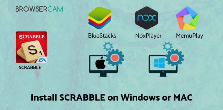 SCRABBLE for PC - How to Install on Windows PC, Mac