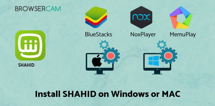 SHAHID for PC - How to Install on Windows PC, Mac