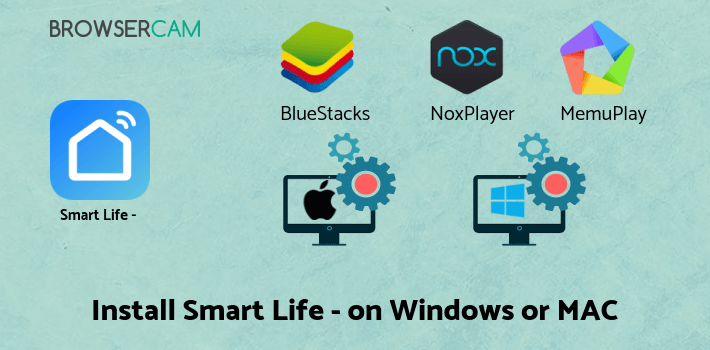 Smart Life - Smart Living for PC - How to Install on Windows PC, Mac