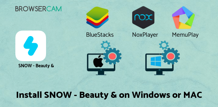 SNOW - Beauty & makeup camera for PC - How to Install on Windows PC, Mac