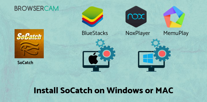 SoCatch for PC - How to Install on Windows PC, Mac