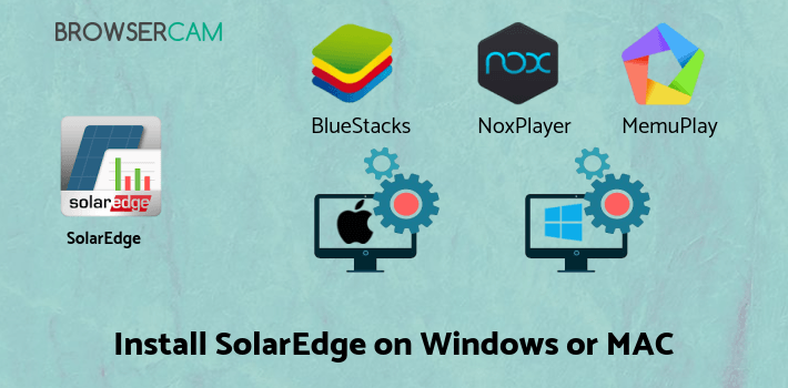 SolarEdge Monitoring for PC - How to Install on Windows PC, Mac