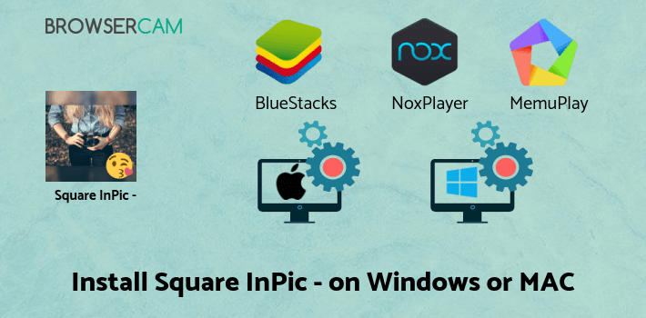 Square InPic - Photo Editor & Collage Maker for PC - How to Install on ...