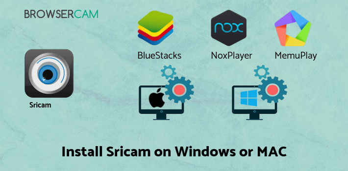 Sricam for PC - How to Install on Windows PC, Mac