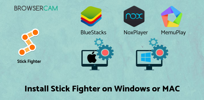 Stick Fighter for PC - How to Install on Windows PC, Mac