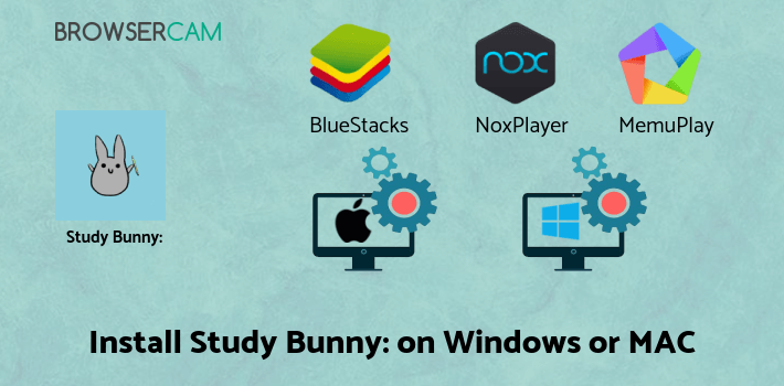Study Bunny: Focus Timer for PC - How to Install on Windows PC, Mac