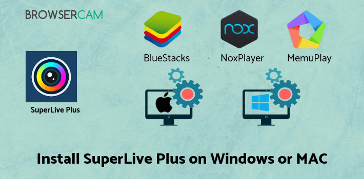 SuperLive Plus for PC - How to Install on Windows PC, Mac