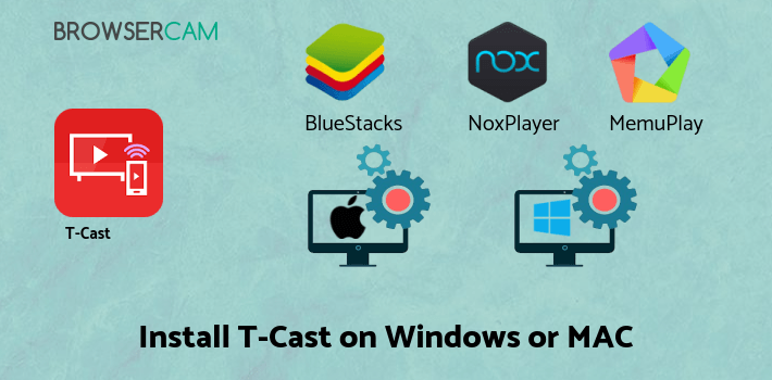 T-Cast for PC - How to Install on Windows PC, Mac
