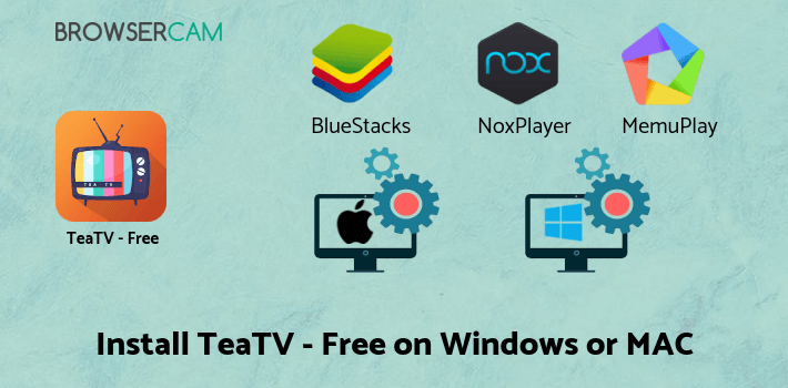 TeaTV - Free Movies & TV for PC - How to Install on Windows PC, Mac