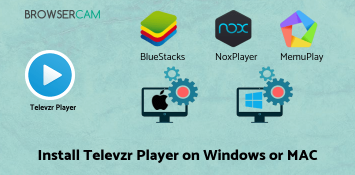 Televzr Player for PC - How to Install on Windows PC, Mac