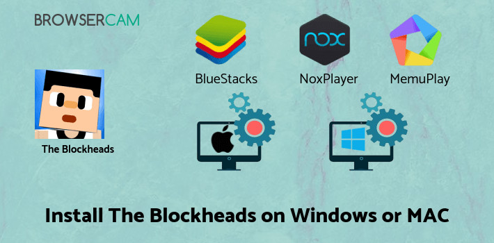 The Blockheads for PC - How to Install on Windows PC, Mac