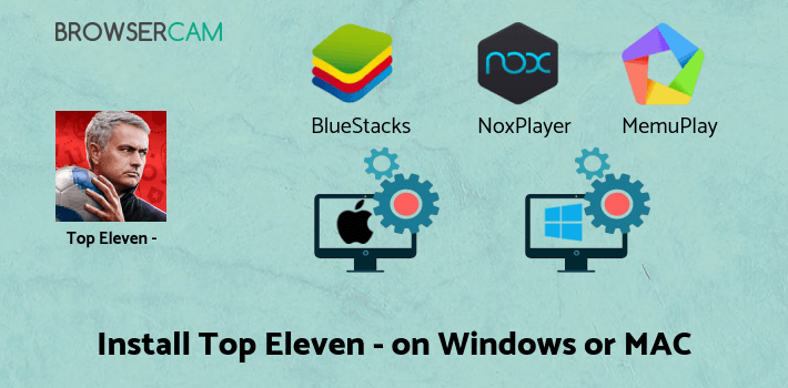 Top Eleven - Be a Soccer Manager for PC - How to Install on Windows PC, Mac