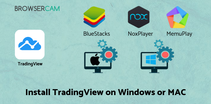 TradingView for PC - How to Install on Windows PC, Mac