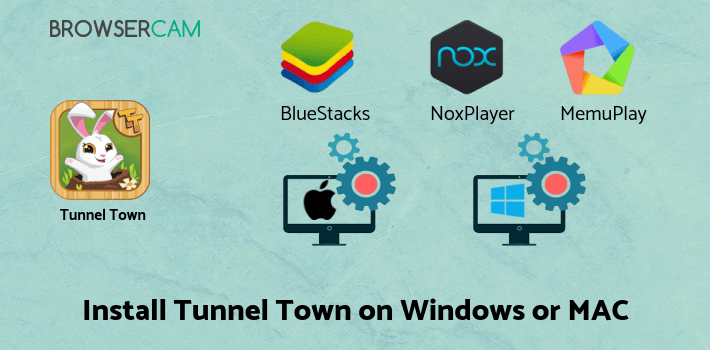 Tunnel Town for PC - How to Install on Windows PC, Mac
