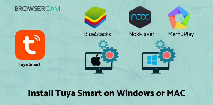 Tuya Smart for PC - How to Install on Windows PC, Mac