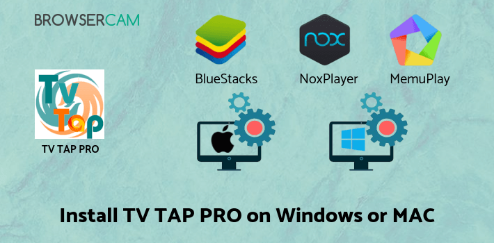 TV TAP PRO for PC - How to Install on Windows PC, Mac