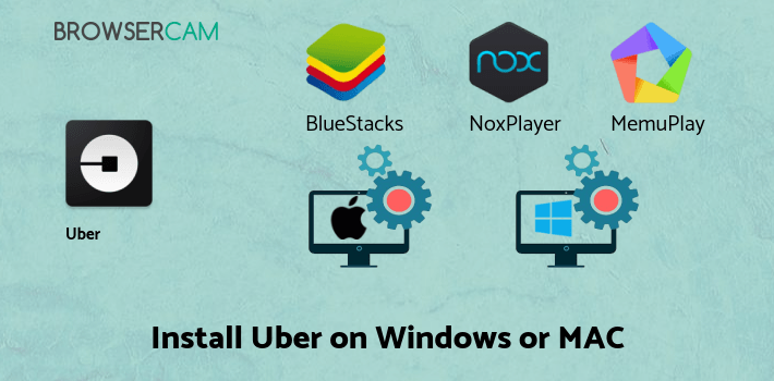 Uber for PC - How to Install on Windows PC, Mac