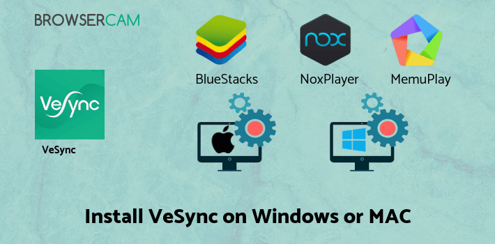 VeSync for PC - How to Install on Windows PC, Mac
