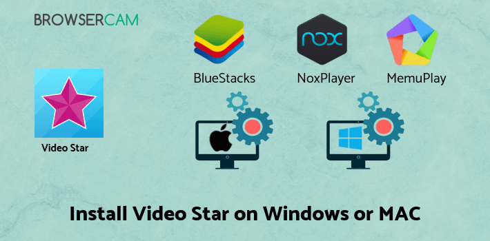 Video Star for PC - How to Install on Windows PC, Mac