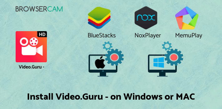 Video.Guru - Video Maker for PC - How to Install on Windows PC, Mac