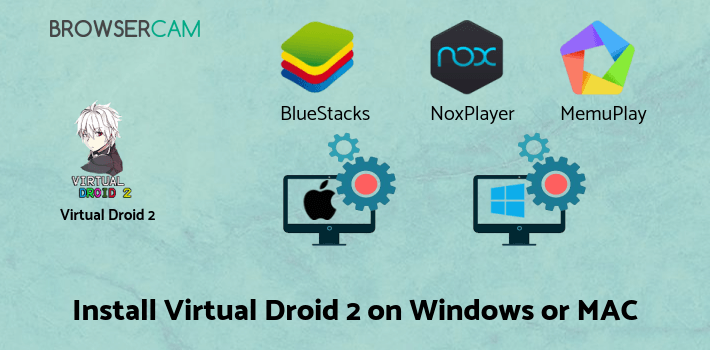 Virtual Droid 2 for PC - How to Install on Windows PC, Mac