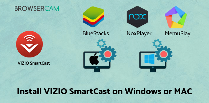 VIZIO SmartCast Mobile™ for PC - How to Install on Windows PC, Mac