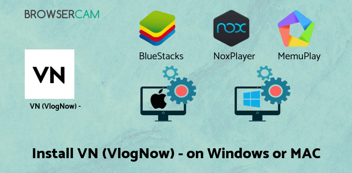 VN (VlogNow) - Video Editor for PC - How to Install on Windows PC, Mac