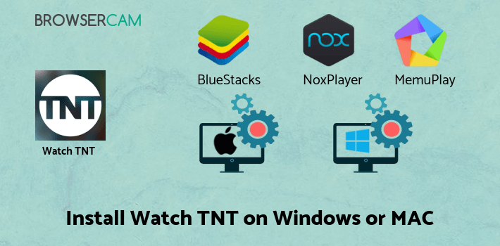Watch TNT for PC - How to Install on Windows PC, Mac