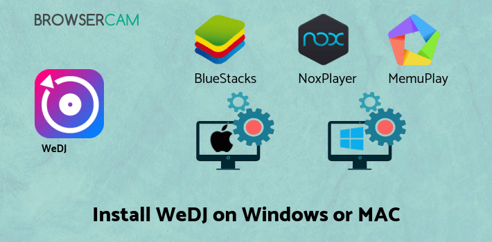 WeDJ for PC - How to Install on Windows PC, Mac
