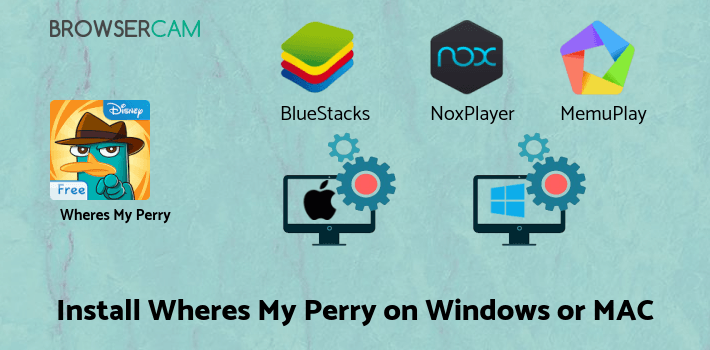 Wheres My Perry for PC - How to Install on Windows PC, Mac