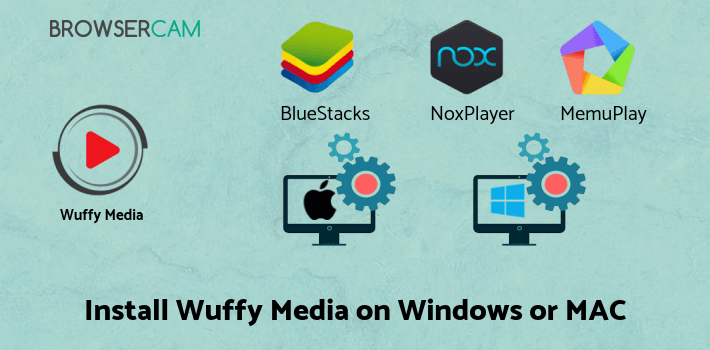 Wuffy Media Player for PC - How to Install on Windows PC, Mac