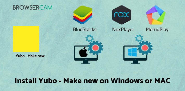 Yubo - Make new friends for PC - How to Install on Windows PC, Mac