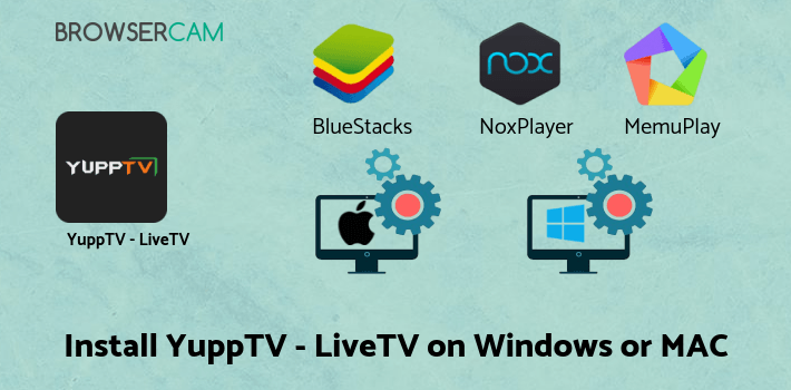 YuppTV - LiveTV Movies Shows for PC - How to Install on Windows PC, Mac