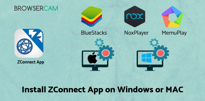 ZConnect App for PC - How to Install on Windows PC, Mac